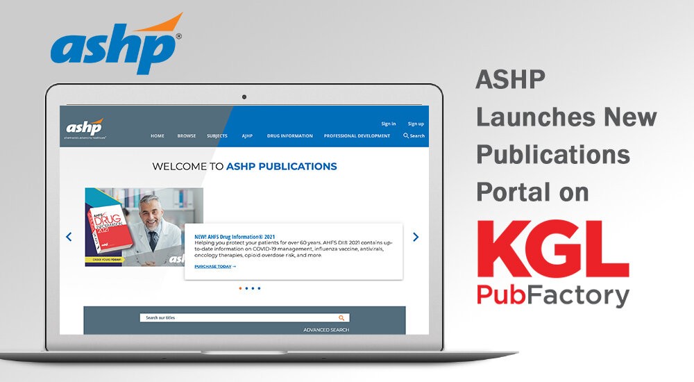ASHP Launches New Publications Portal on KGL PubFactory - KnowledgeWorks Global Ltd