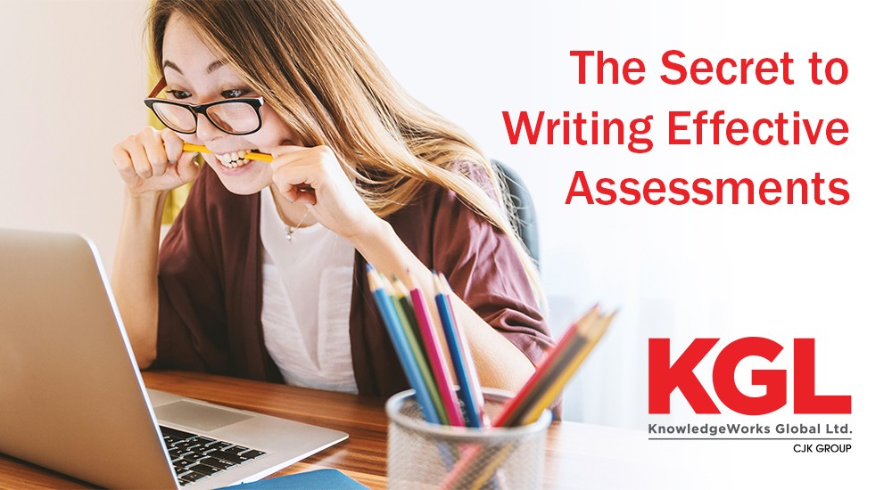 The Secret to Writing Effective Assessments - KnowledgeWorks Global Ltd
