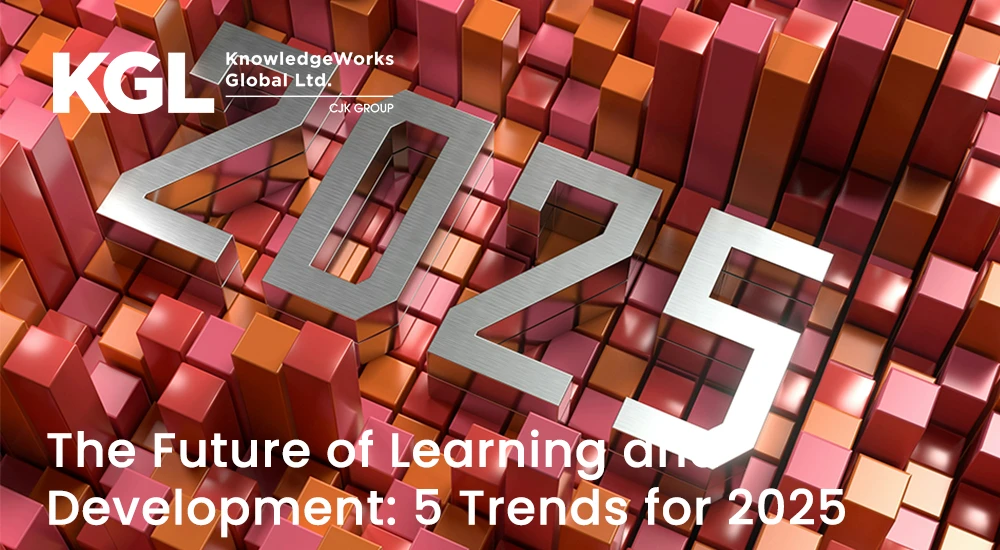 The Future of Learning and Development: 5 Trends for 2025 - KnowledgeWorks Global Ltd