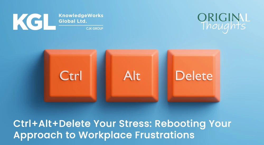 Ctrl+Alt+Delete Your Stress: Rebooting Your Approach to Workplace ...