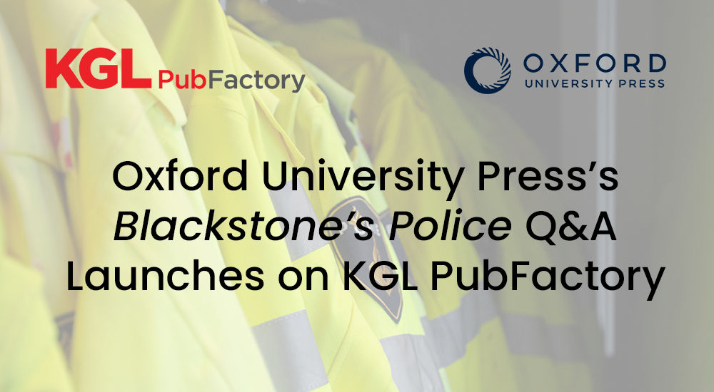 Oxford University Press’s Blackstone’s Police Q&A Launches on KGL PubFactory - KnowledgeWorks ...
