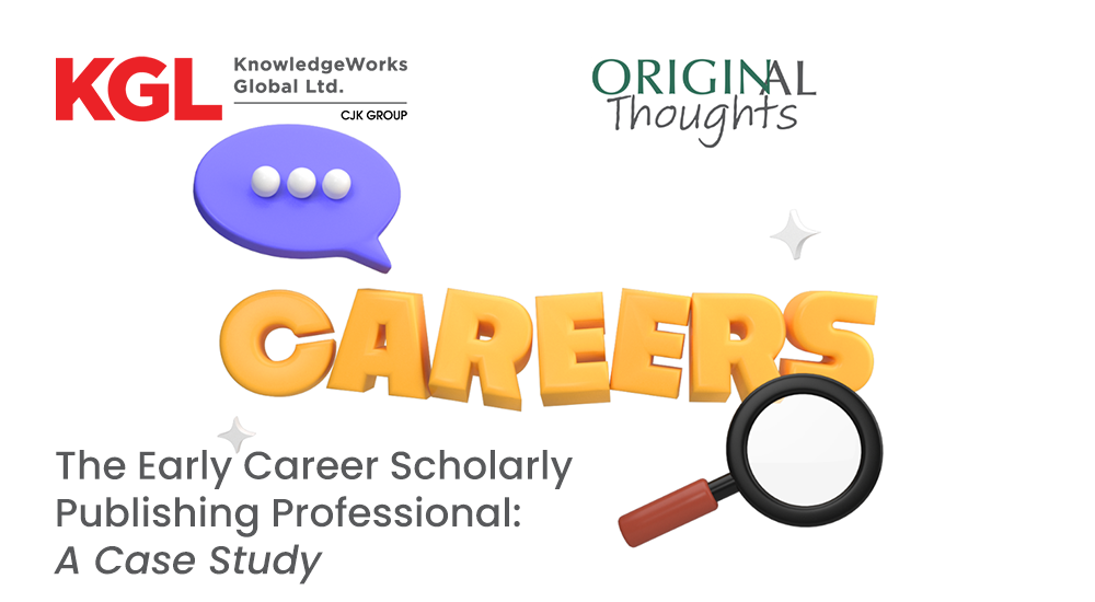 The Early Career Scholarly Publishing Professional: A Case Study - KnowledgeWorks Global Ltd